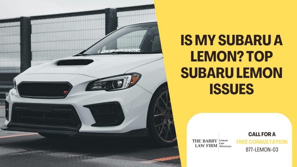 Is My Subaru a Lemon? Top Subaru Lemon Issues - The Barry Law Firm