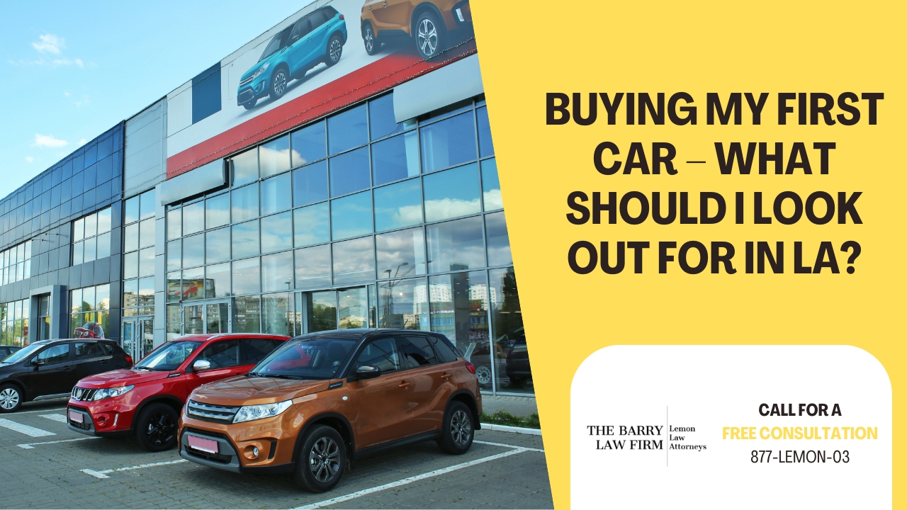 Buying My First Car – What Should I Look Out for in LA? - The Barry Law ...